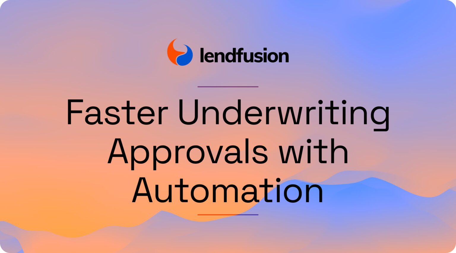 How to Streamline Approvals with Loan Underwriting Software